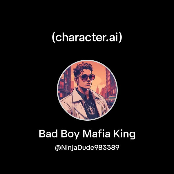 Chat with Bad Boy Mafia King | character.ai | Personalized AI for every ...