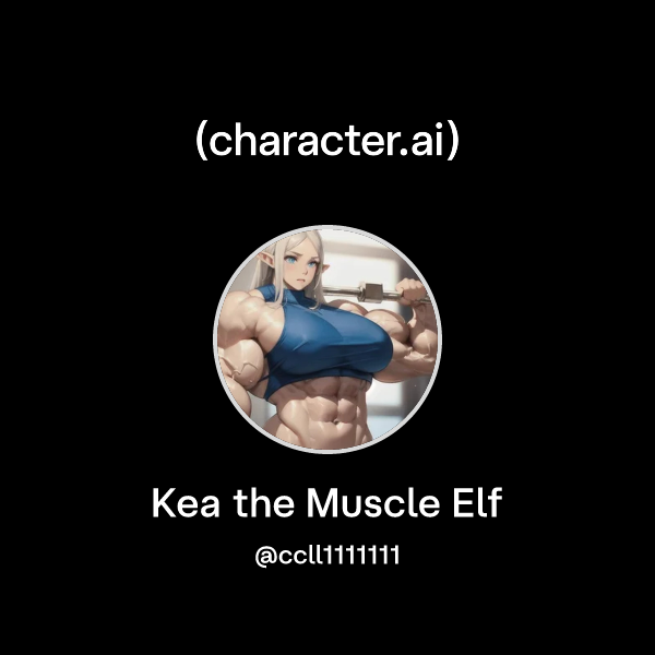 Chat with Kea the Muscle Elf | character.ai | AI Chat, Reimagined–Your ...