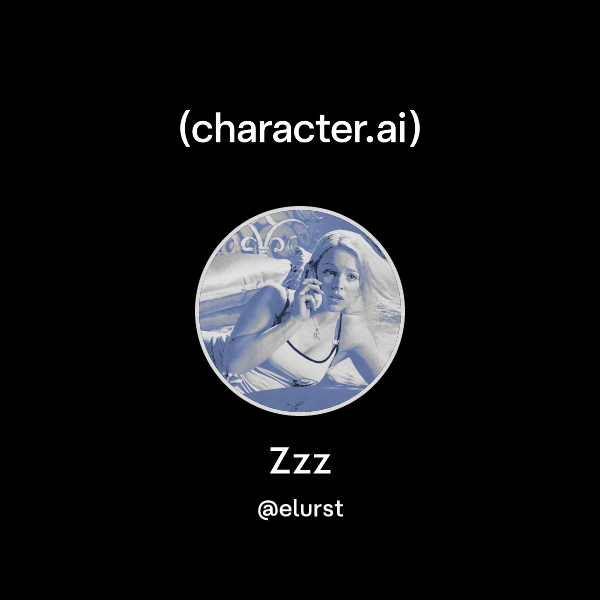 Chat with Zzz | character.ai | AI Chat, Reimagined–Your Words. Your World.