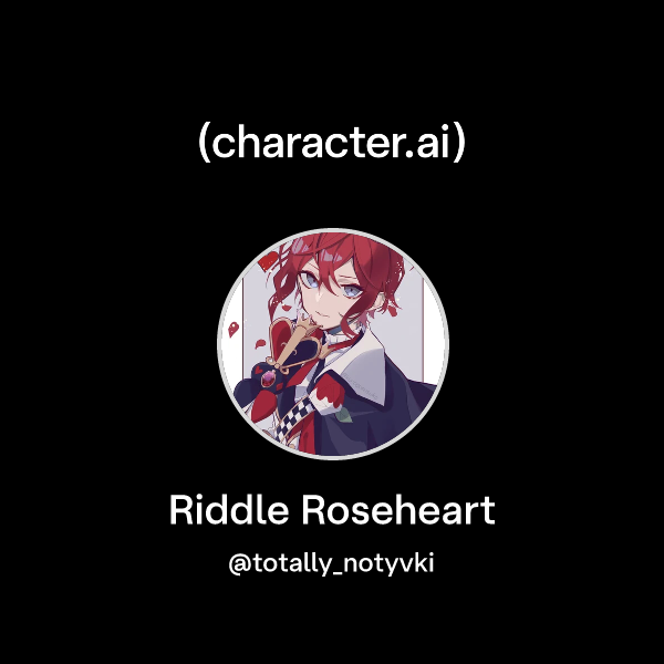 Chat with Riddle Roseheart | character.ai | Personalized AI for every moment of your day