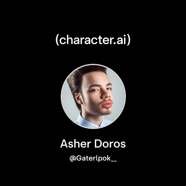Chat with Asher Doros | character.ai | AI Chat, Reimagined–Your Words ...