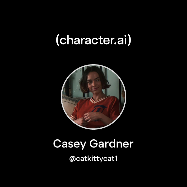 Chat with Casey Gardner | character.ai | AI Chat, Reimagined–Your Words. Your World.