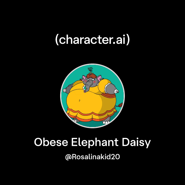 Chat with Obese Elephant Daisy | character.ai | AI Chat, Reimagined ...