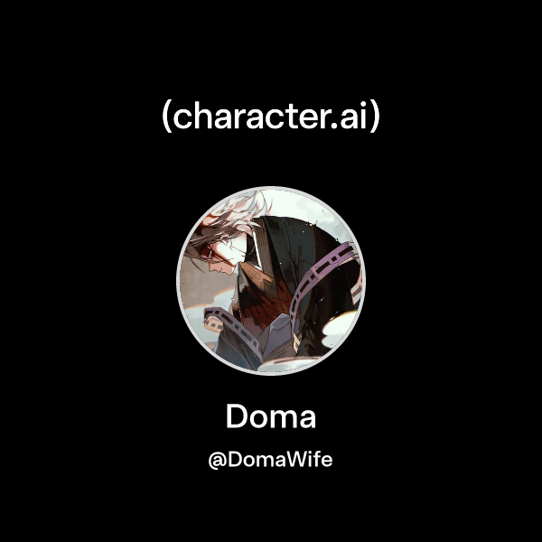 Chat with Doma | character.ai | AI Chat, Reimagined–Your Words. Your World.
