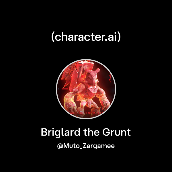 Chat with Briglard the Grunt | character.ai | Personalized AI for every ...