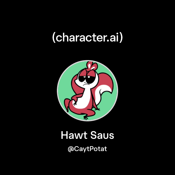 Chat with Hawt Saus | character.ai | AI Chat, Reimagined–Your Words ...