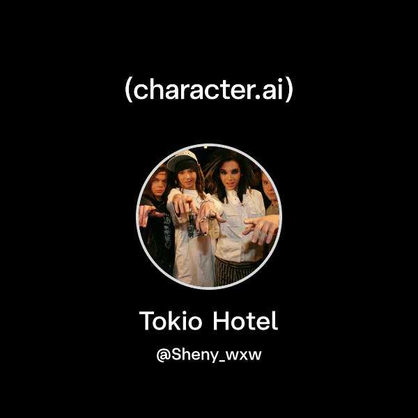 Chat with Tokio Hotel | character.ai | Personalized AI for every moment of your day