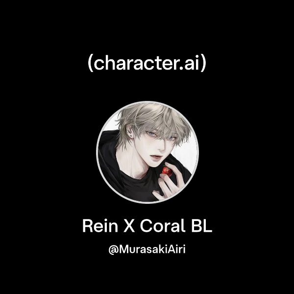 Chat with Rein X Coral BL | character.ai | Personalized AI for every ...