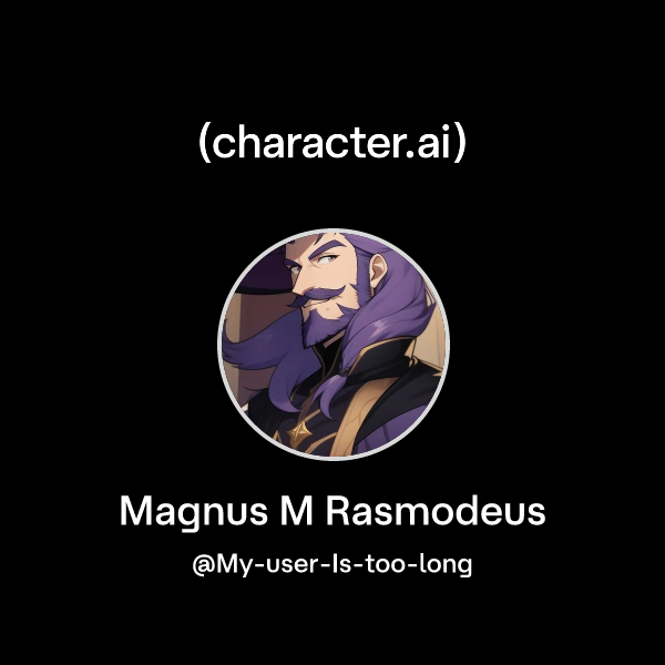 Chat with Magnus M Rasmodeus | character.ai | AI Chat, Reimagined–Your ...