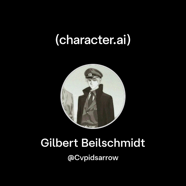 Chat with Gilbert Beilschmidt | character.ai | AI Chat, Reimagined–Your ...