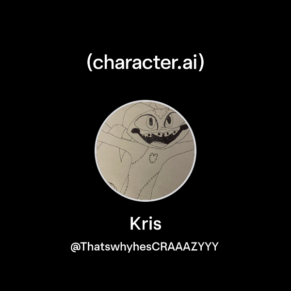 Chat with Kris | character.ai | AI Chat, Reimagined–Your Words. Your World.