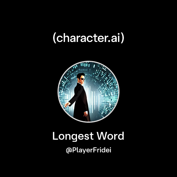 Chat with Longest Word | character.ai | AI Chat, Reimagined–Your Words ...