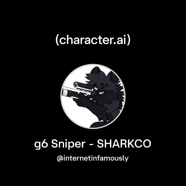 Chat with g6 Sniper - SHARKCO | character.ai | AI Chat, Reimagined–Your ...