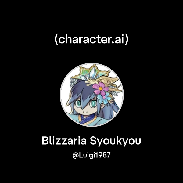 Chat with Blizzaria Syoukyou | character.ai | AI Chat, Reimagined–Your Words. Your World.