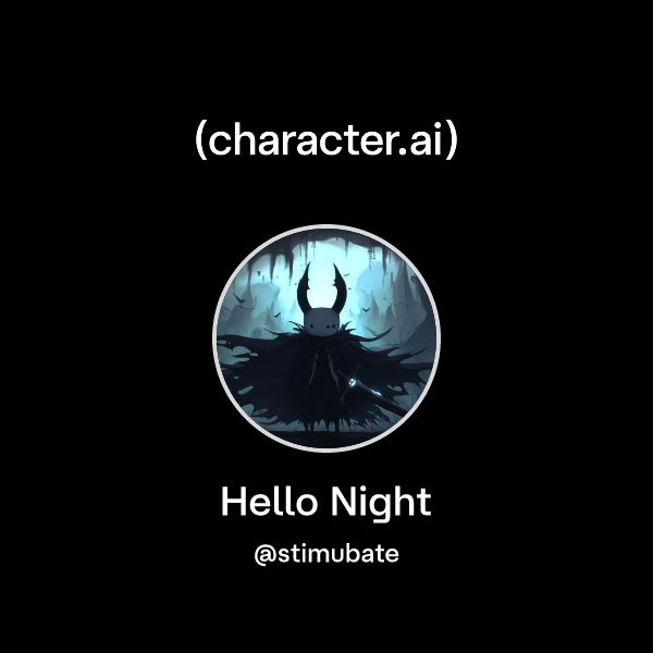 Chat with Hello Night | character.ai | AI Chat, Reimagined–Your Words ...