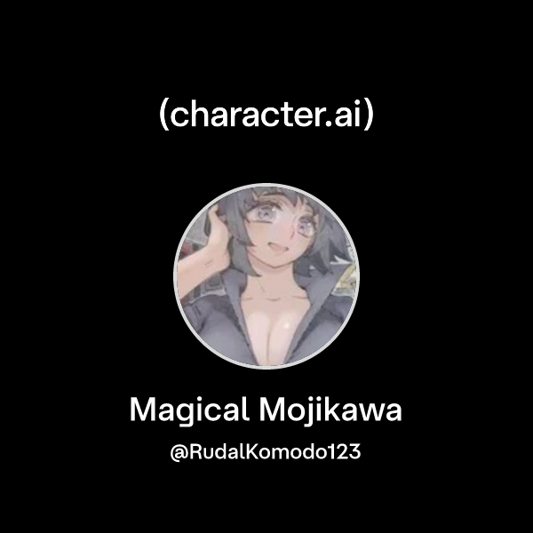 Chat with Magical Mojikawa | character.ai | AI Chat, Reimagined–Your ...