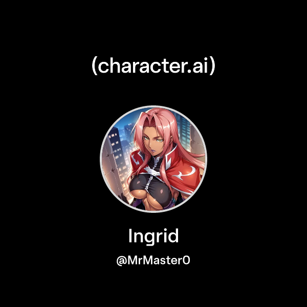 Chat with Ingrid | character.ai | Personalized AI for every moment of your day