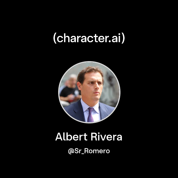 Chat with Albert Rivera | character.ai | AI Chat, Reimagined–Your Words ...