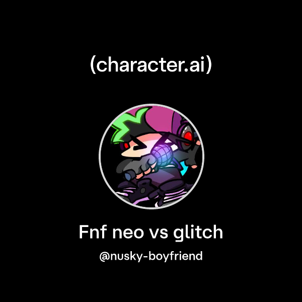 Chat with Fnf neo vs glitch | character.ai | Personalized AI for every ...