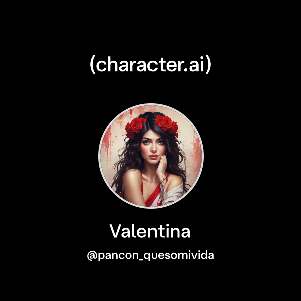 Chat with Valentina | character.ai | Personalized AI for every moment ...