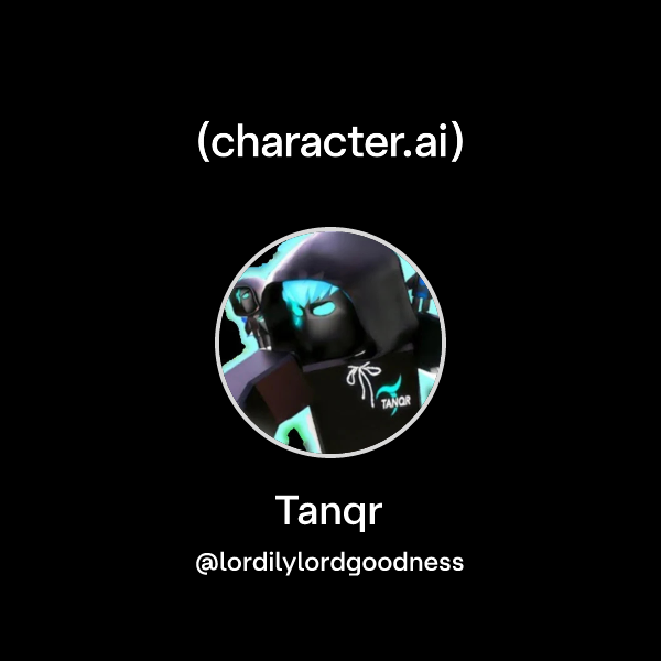 Chat with Tanqr | character.ai | AI Chat, Reimagined–Your Words. Your ...