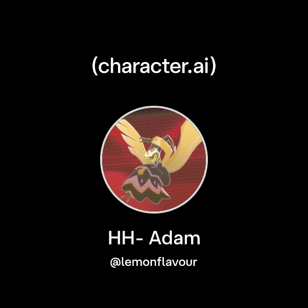 Chat with HH- Adam | character.ai | AI Chat, Reimagined–Your Words ...