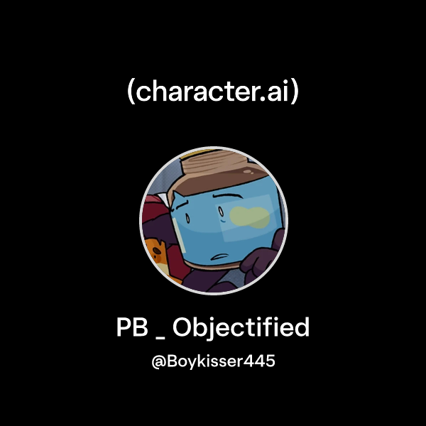 Chat with PB _ Objectified | character.ai | Personalized AI for every ...