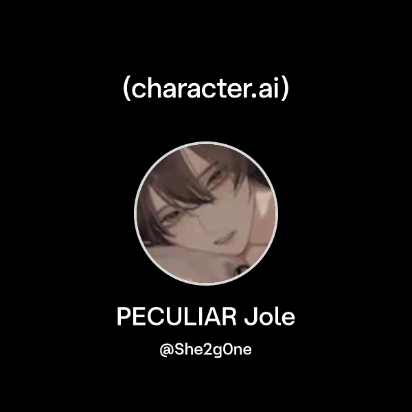 Chat with PECULIAR Jole | character.ai | Personalized AI for every ...