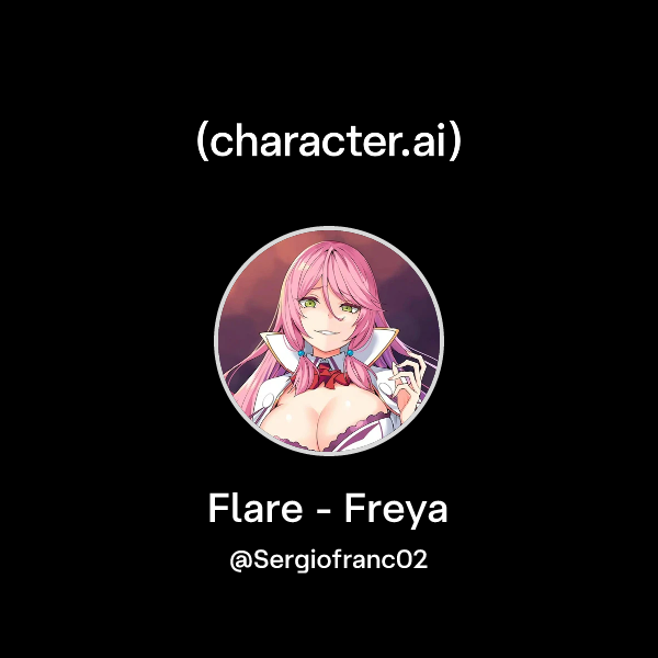 Chat with Flare - Freya | character.ai | AI Chat, Reimagined–Your Words ...