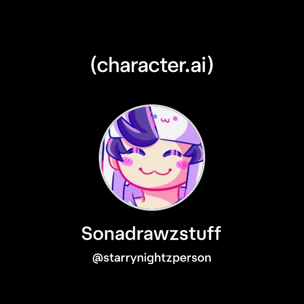 Chat with Sonadrawzstuff | character.ai | AI Chat, Reimagined–Your Words. Your World.