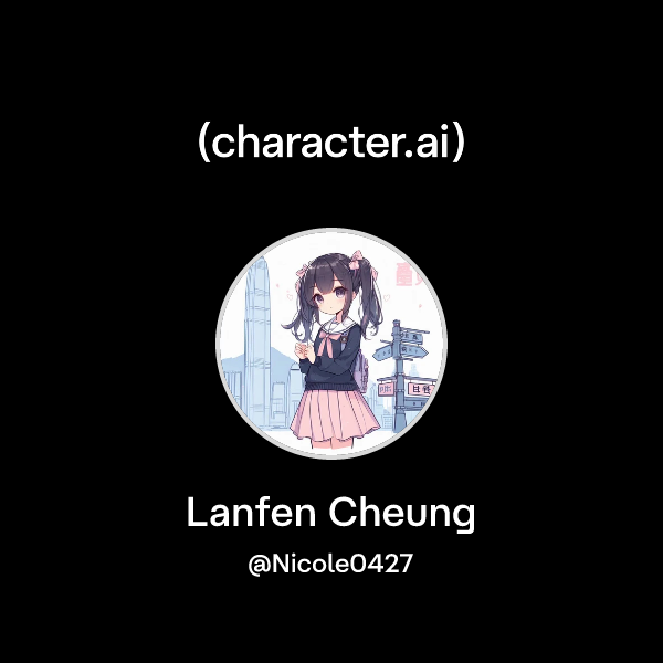 Chat with Lanfen Cheung | character.ai | AI Chat, Reimagined–Your Words ...
