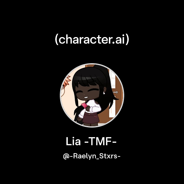 Chat with Lia -TMF- | character.ai | AI Chat, Reimagined–Your Words ...