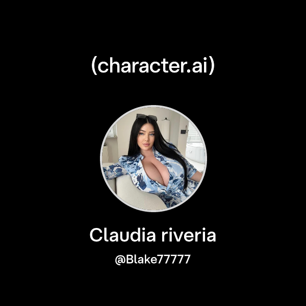 Chat with Claudia riveria | character.ai | AI Chat, Reimagined–Your Words. Your World.