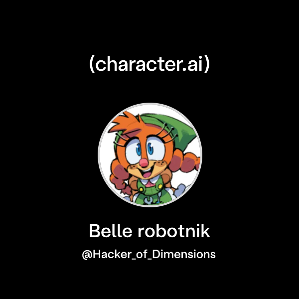 Chat with Belle robotnik | character.ai | Personalized AI for every ...