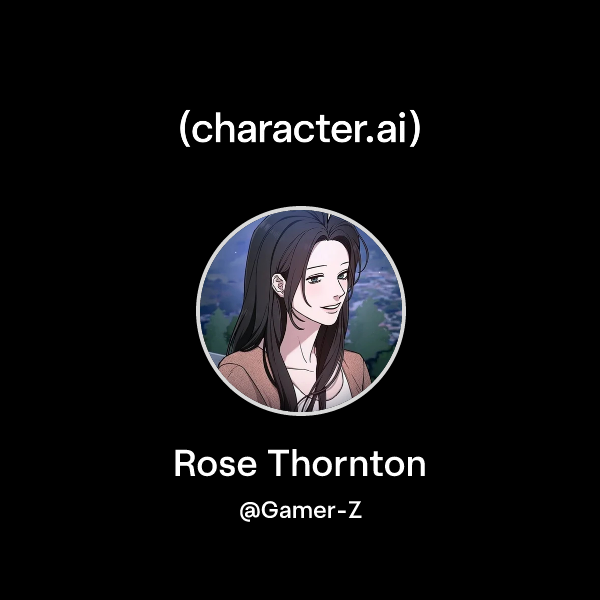 Chat with Rose Thornton | character.ai | Personalized AI for every ...
