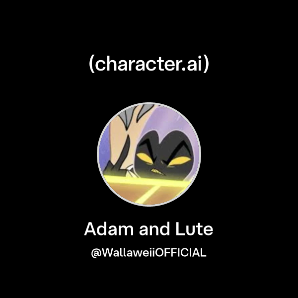 Chat with Adam and Lute | character.ai | AI Chat, Reimagined–Your Words ...