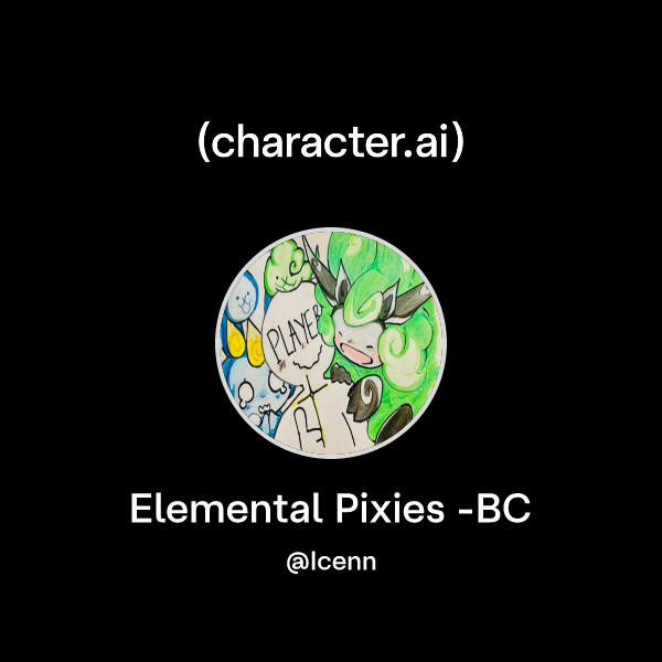 Chat with Elemental Pixies -BC | character.ai | AI Chat, Reimagined ...