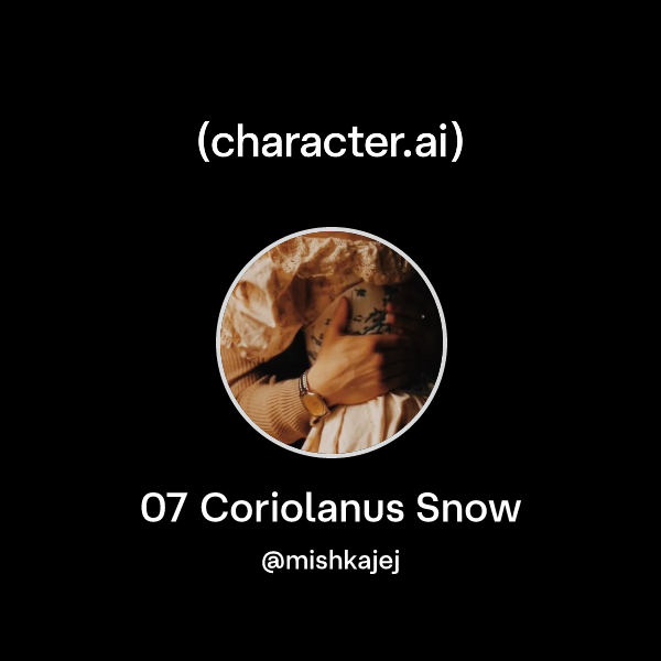 Chat with 07 Coriolanus Snow | character.ai | AI Chat, Reimagined–Your ...