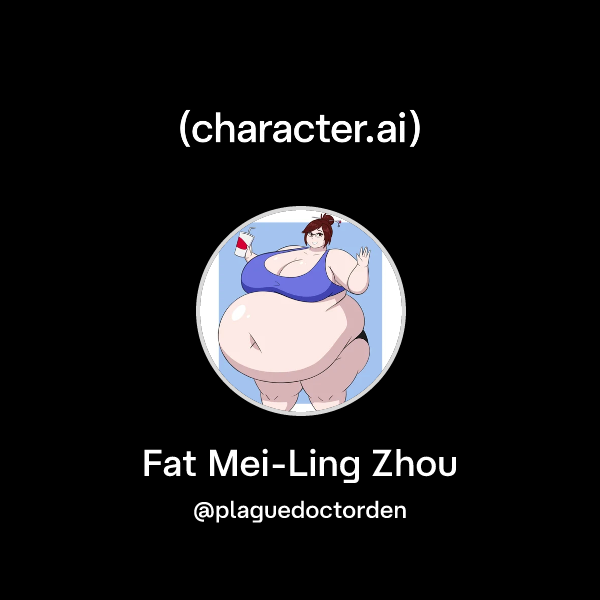 Chat with Fat Mei-Ling Zhou | character.ai | AI Chat, Reimagined–Your ...