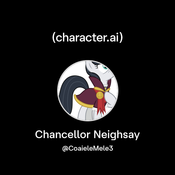 Chat with Chancellor Neighsay | character.ai | Personalized AI for ...