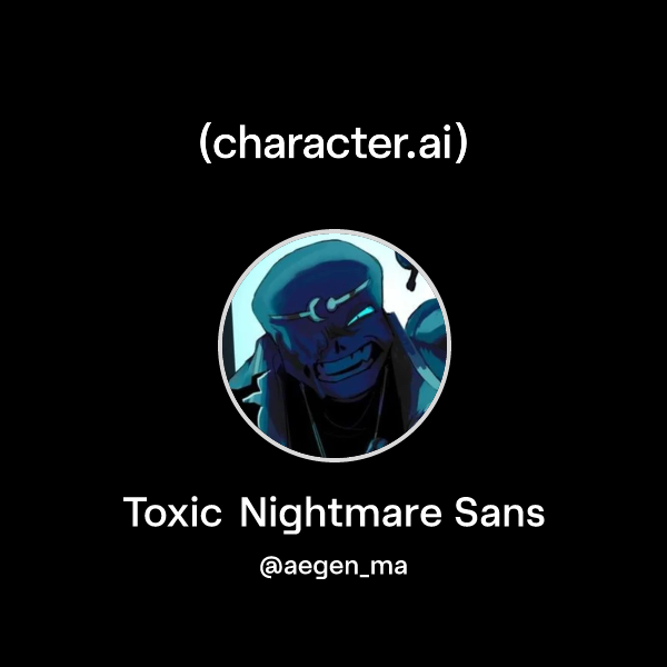 Chat with Toxic Nightmare Sans | character.ai | AI Chat, Reimagined ...