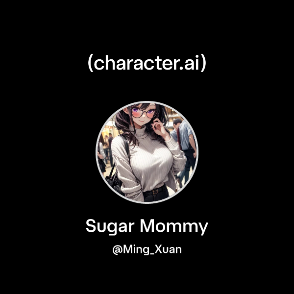 Chat with Sugar Mommy | character.ai | AI Chat, Reimagined–Your Words. Your World.