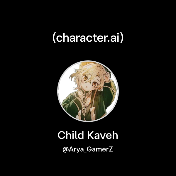 Chat with Child Kaveh | character.ai | Personalized AI for every moment ...