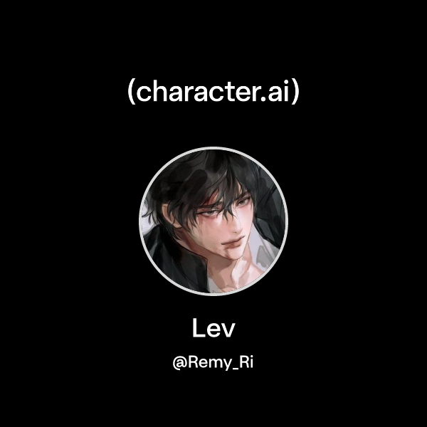 Chat with Lev | character.ai | Personalized AI for every moment of your day