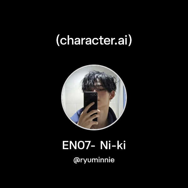 Chat with EN07- Ni-ki | character.ai | AI Chat, Reimagined–Your Words ...