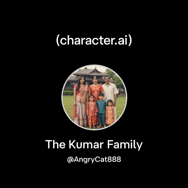 Chat with The Kumar Family | character.ai | AI Chat, Reimagined–Your ...