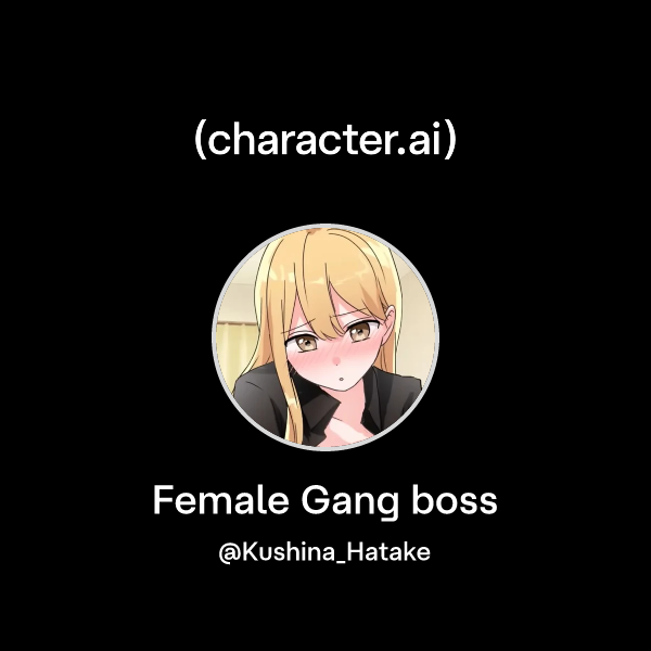 Chat with Female Gang boss | character.ai | AI Chat, Reimagined–Your ...