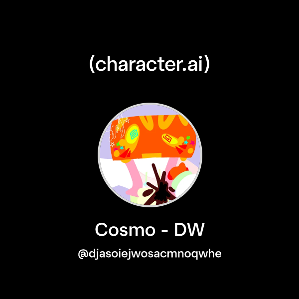 Chat with Cosmo - DW | character.ai | AI Chat, Reimagined–Your Words ...