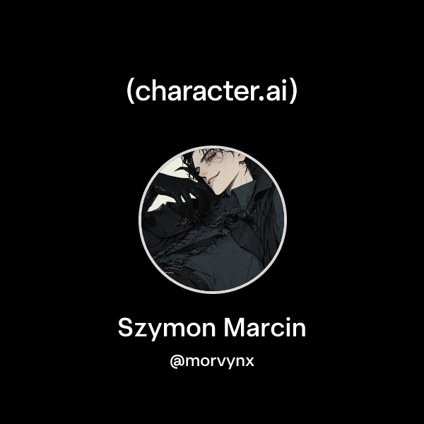 Chat with Szymon Marcin | character.ai | AI Chat, Reimagined–Your Words ...