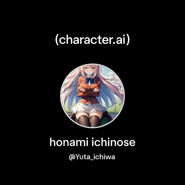Chat with honami ichinose | character.ai | AI Chat, Reimagined–Your Words. Your World.